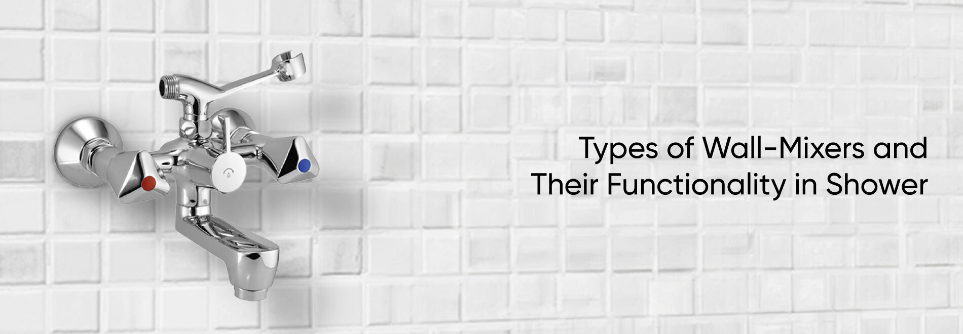 Types of Wall-Mixers and Their Functionality in Shower