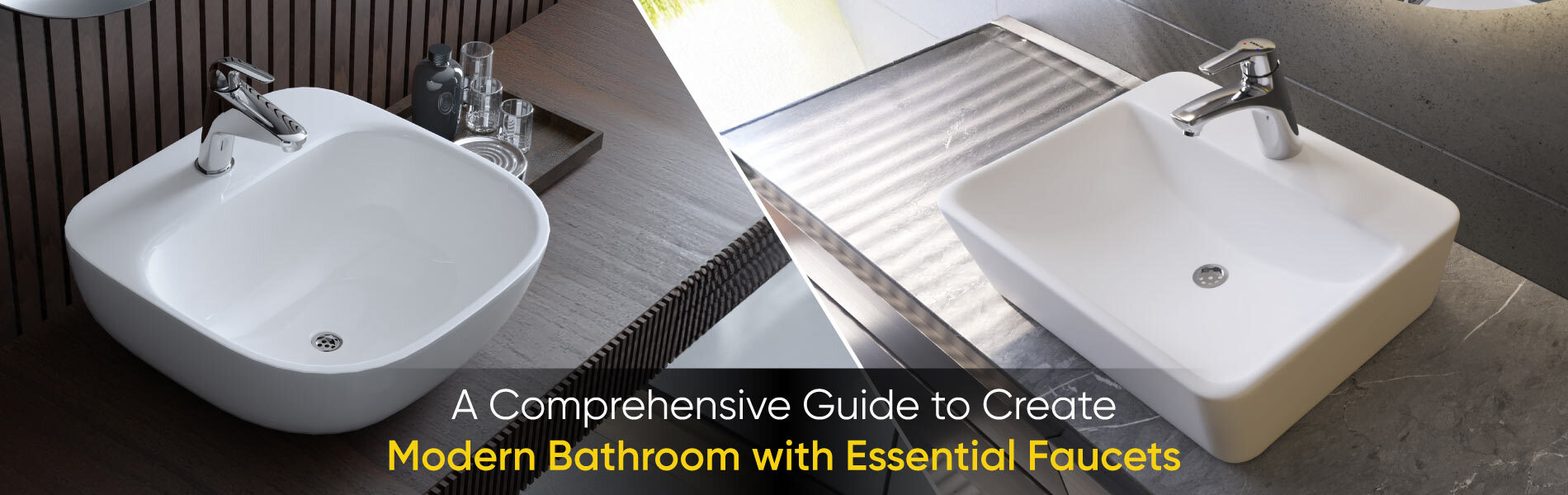 A Comprehensive Guide to Create Modern Bathroom with Essential Faucets